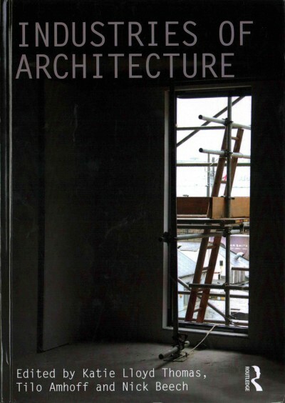 Industries of Architecture by Tilo Amhoff (2015, Hardcover) for sale ...