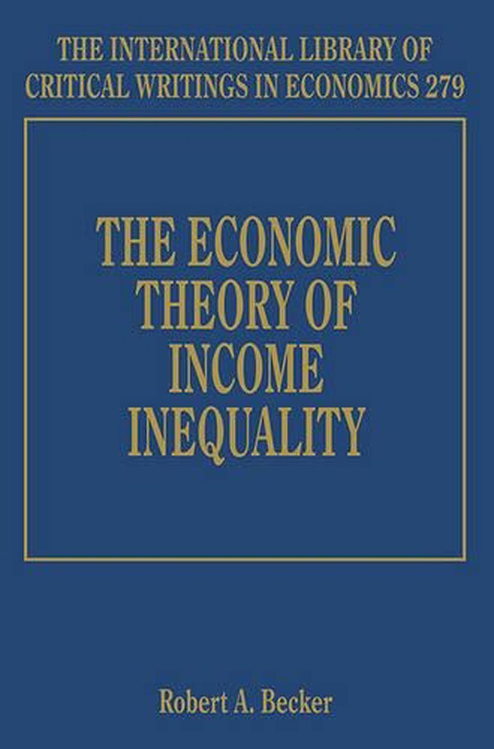 The Economic Theory of Income Inequality by Robert A. Becker (English ...