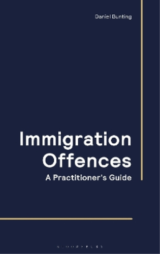 Daniel Bunting Immigration Offences - A Practitioner's Guide (Poche ...