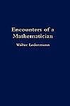 Encounters of a Mathematician by Walter Ledermann (2009, Hardcover) for ...