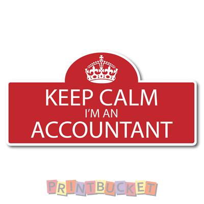 Keep calm I'm an Accountant sticker Quality water & fade proof vinyl ...