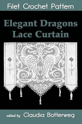 Josephine Wells Elegant Dragons Lace Curtain Filet Crochet Pattern ...