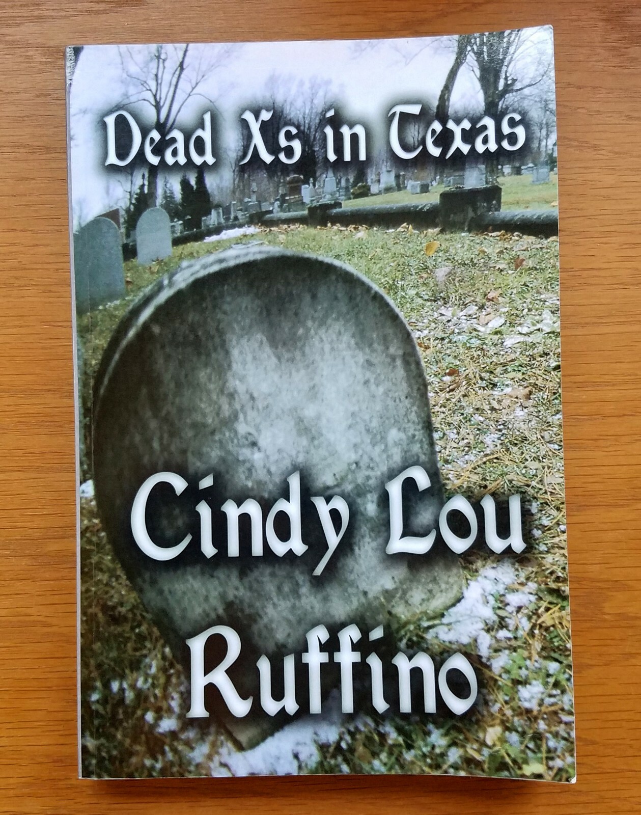 Dead Xs in Texas by Cindy Lou Ruffino (2009, Trade Paperback) SIGNED ...