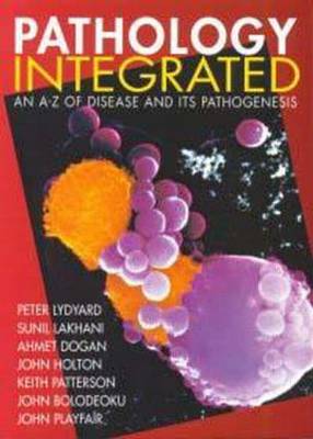 Pathology Integrated: An A-Z of Disease and its Pathogenesis by Peter ...