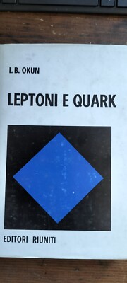 LEPTONI E QUARK L. B. Okun EDITORI RIUNITI 1986 | eBay