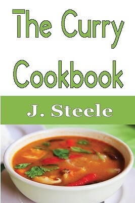 The Curry Cookbook by Steele, J. -Paperback | eBay Australia