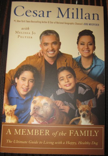 A Member of the Family: Cesar Millan's Guide to a Lifetime of ...