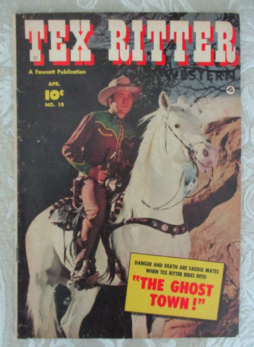 TEX RITTER WESTERN #10 - 1952 FAWCETT VG/FN, PHOTO CVR W/WHITE FLASH ...