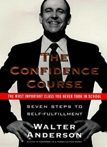 The Confidence Course: Seven Steps to Self-Fulf- 0060187298, Anderson ...