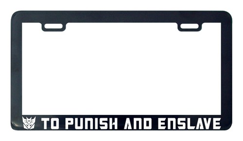 To punish and enslave transformer decepticon license plate frame tag ...