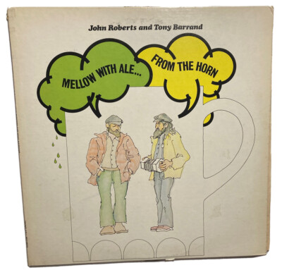 JOHN ROBERTS & TONY BARRAND “Mellow With Ale...” 1975 Vinyl LP FOLK FHR ...