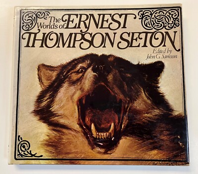 The Worlds of Ernest Thompson Seton by John Samson Knopf Hardcover ...