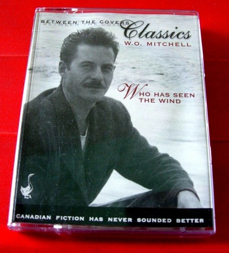 W.O.Mitchell Reads Who Has Seen The Wind 2-Tape Audio Book Canadian ...