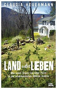 Land oder Leben: Wie unser Traum von einer Farm in ... | Buch | Zustand ...