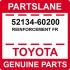 52134-60200 Toyota OEM Genuine REINFORCEMENT FR | eBay