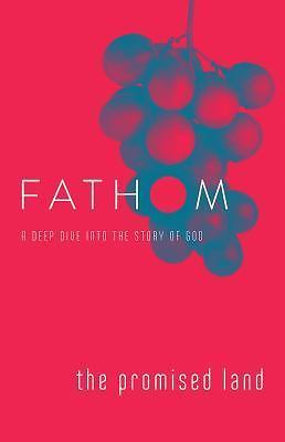 Fathom Bible Studies: the Promised Land Student Journal (Joshua-Judges ...