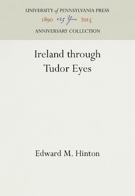 Edward M. Hinton Ireland Through Tudor Eyes (Copertina rigida) | eBay