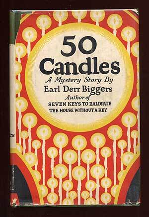 Earl Derr BIGGERS / Fifty Candles Jacket title 50 Candles 1st Edition ...