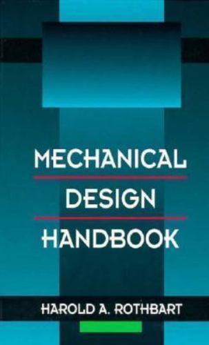 Mechanical Design Handbook - 0070540381, Harold A Editor Rothbart ...