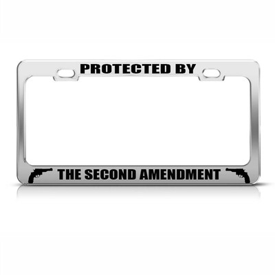 Metal License Plate Frame Protected by The Second Amendment Chome Metal ...