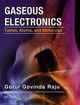 Gaseous Electronics: Tables, Atoms, and Molecules by Gorur Govinda Raju (Hardcover, 2011) for ...