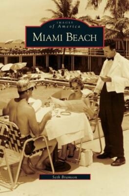 Miami Beach by Seth H Bramson: New 9781531625245| eBay
