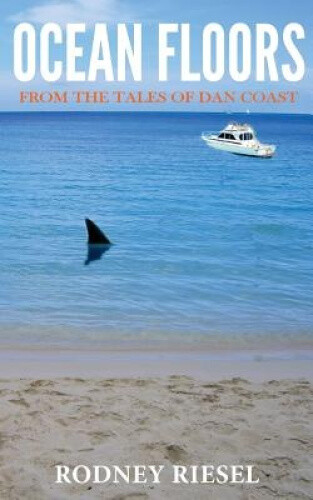 Ocean Floors (From the Tales of Dan Coast) by Rodney Riesel ...