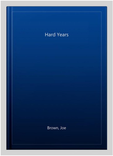 Hard Years, Paperback by Brown, Joe, Like New Used, Free shipping in ...