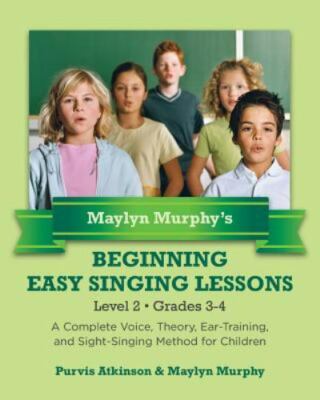 Maylyn Murphy's Beginning Easy Singing Lessons Level 2 Grades 3-4 : A ...