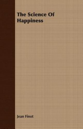 The Science of Happiness by Jean Finot (2007, Perfect) for sale online ...