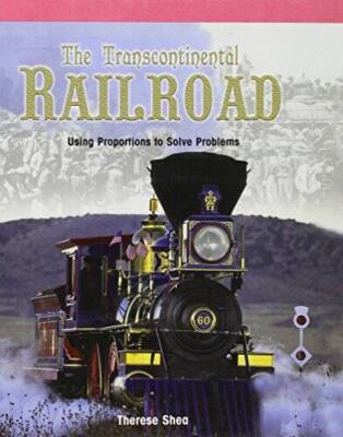The Transcontinental Railroad: Using Proportions to Solve Problems ...