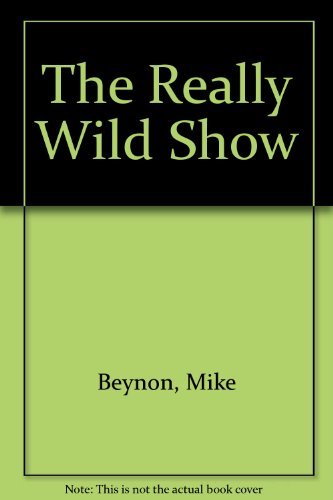 The Really Wild Show By Mike Beynon | eBay