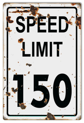 SPEED LIMIT 150 MPH 18" HEAVY DUTY USA MADE METAL HIGHWAY ...