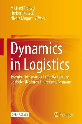 Dynamics in Logistics: Twenty-Five Years of Interdisciplinary Logistics ...