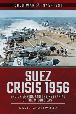 David Charlwood | Suez Crisis 1956 | Taschenbuch | Englisch (2019 ...