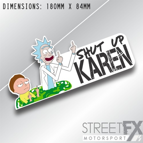 Shut Up Karen Rick and Morty Sticker Decal Funny Tradie 4x4 YTB JDM Ute ...