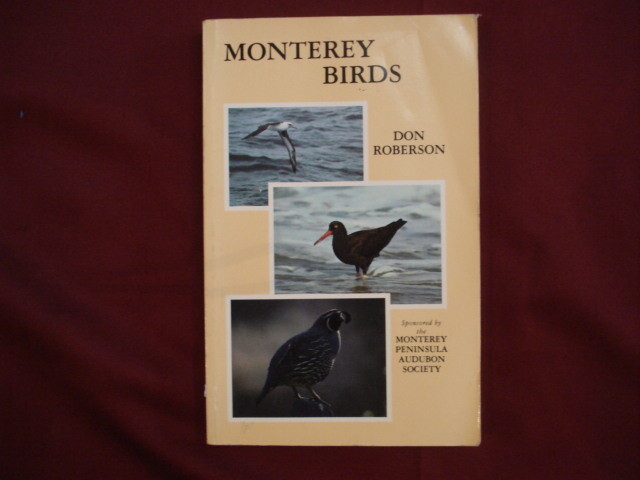 Roberson, Don. Monterey Birds. Status and Distribution of Birds in ...