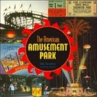 The American Amusement Park by Samuelson, Dale Osborn; Samuelson, Ajp ...