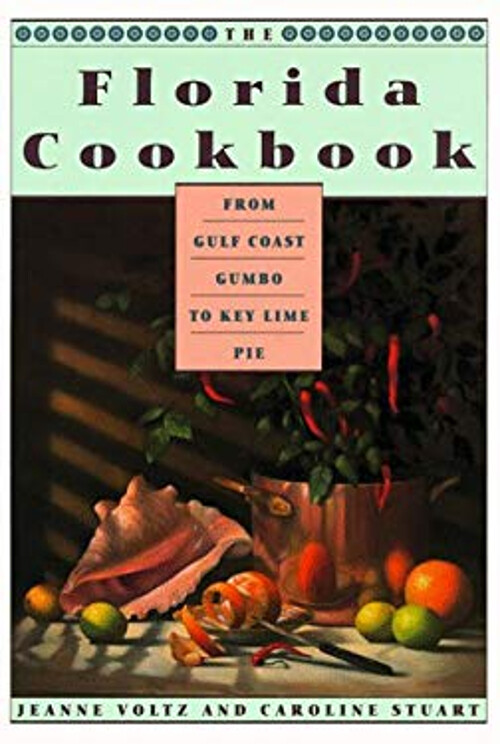 The Florida Cookbook : From Gulf Coast Gumbo to Key Lime Pie--Kca ...