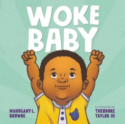 Woke Baby - Board book By Browne, Mahogany L. - VERY GOOD 9781250308986 ...