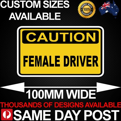 CAUTION FEMALE DRIVER 100mm Wide Vinyl Car Sticker Decal Cheap Funny ...