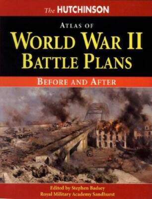 The Hutchinson Atlas of World War II Battle Plans: Before and After ...