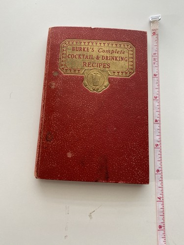 Burke's Complete Cocktail & Drinking Recipes 1936 First Edition by ...