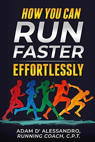 How You Can Run Faster Effortlessly, Alessandro 9781795393867 Free ...