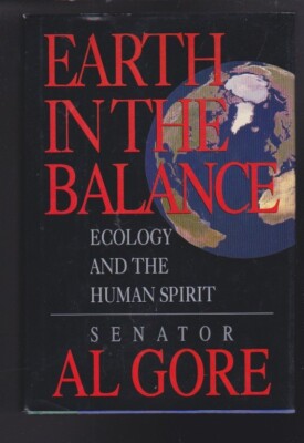 Earth in the Balance: Ecology and the Human Spirit 1st Ed. 1992 SIGNED ...