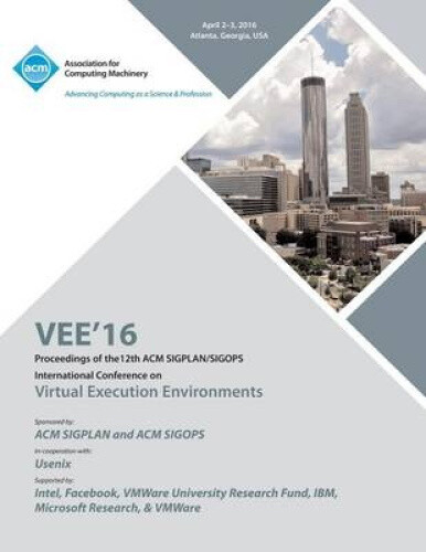VEE 16 12th ACM SIGPLAN/SIGOPS International Conference on Virtual ...
