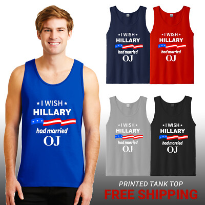 I Wish Hillary Had Married OJ Mens American Tank Top USA 4th July ...
