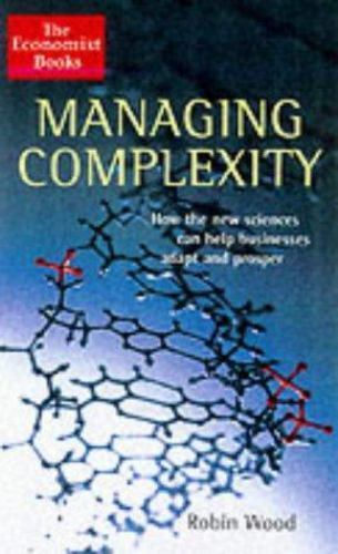 Managing Complexity : How Businesses Can Adapt and Prosper in the ...