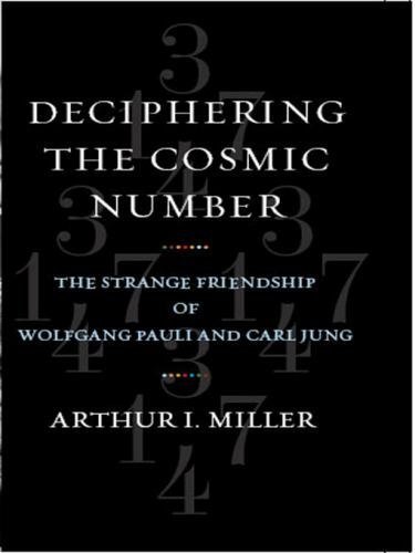 Deciphering the Cosmic Number : The Strange Friendship of Wolfgang ...
