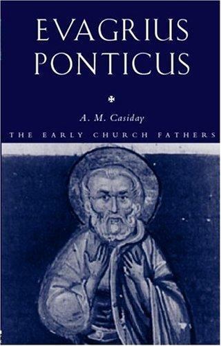 The Early Church Fathers Ser.: Evagrius Ponticus by Augustine Casiday ...